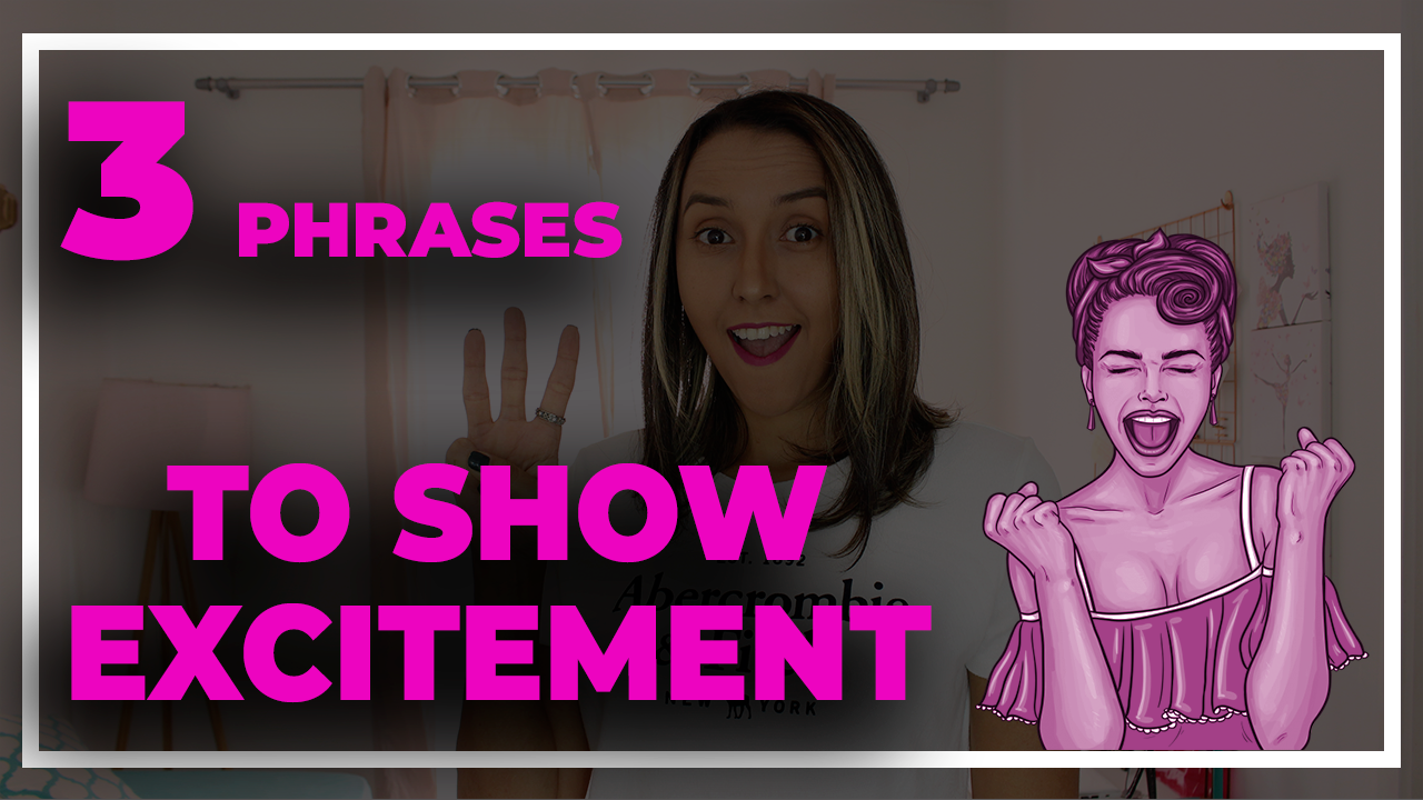 3 Phrases To Show Excitement in English - English Vocabulary - TeacherPrix